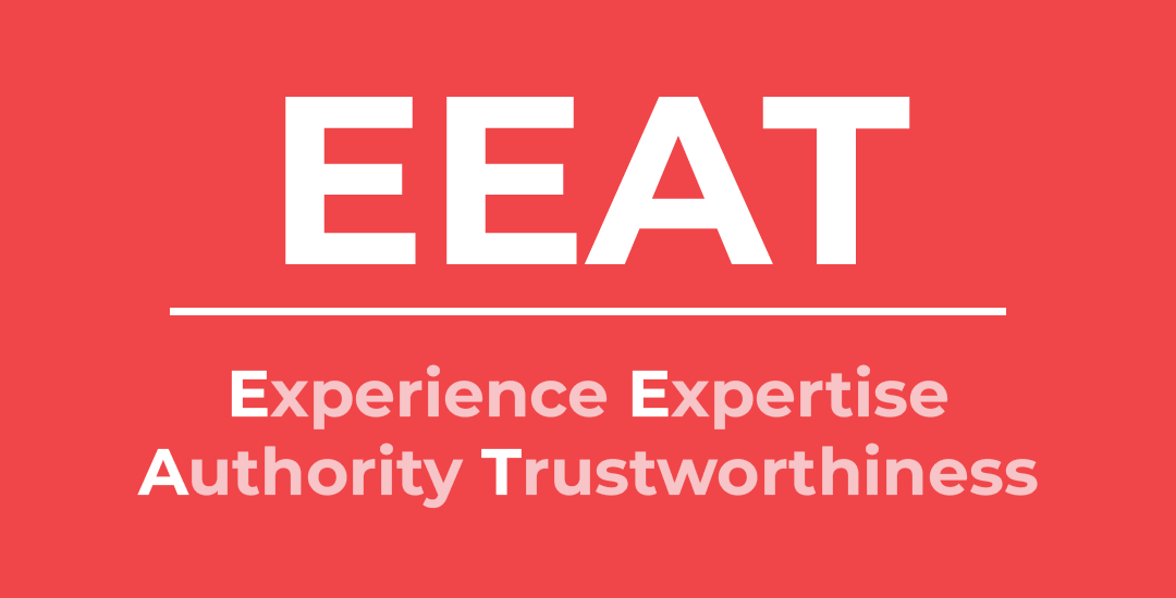 What Is E-E-A-T in SEO, and Why Does It Matter To You (and Google)?